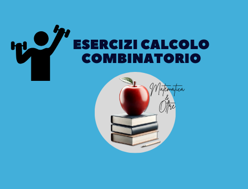 Calcolo Combinatorio: Esercizi Risolti Spiegati Passo Passo ...